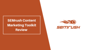 SEMrush Content Marketing Toolkit Review - MyWPLife